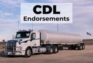 CDL Endorsements: What Every Driver Needs to Know - Trucker Dude